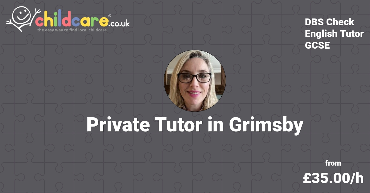 Private Tutor in Grimsby - Childcare.co.uk